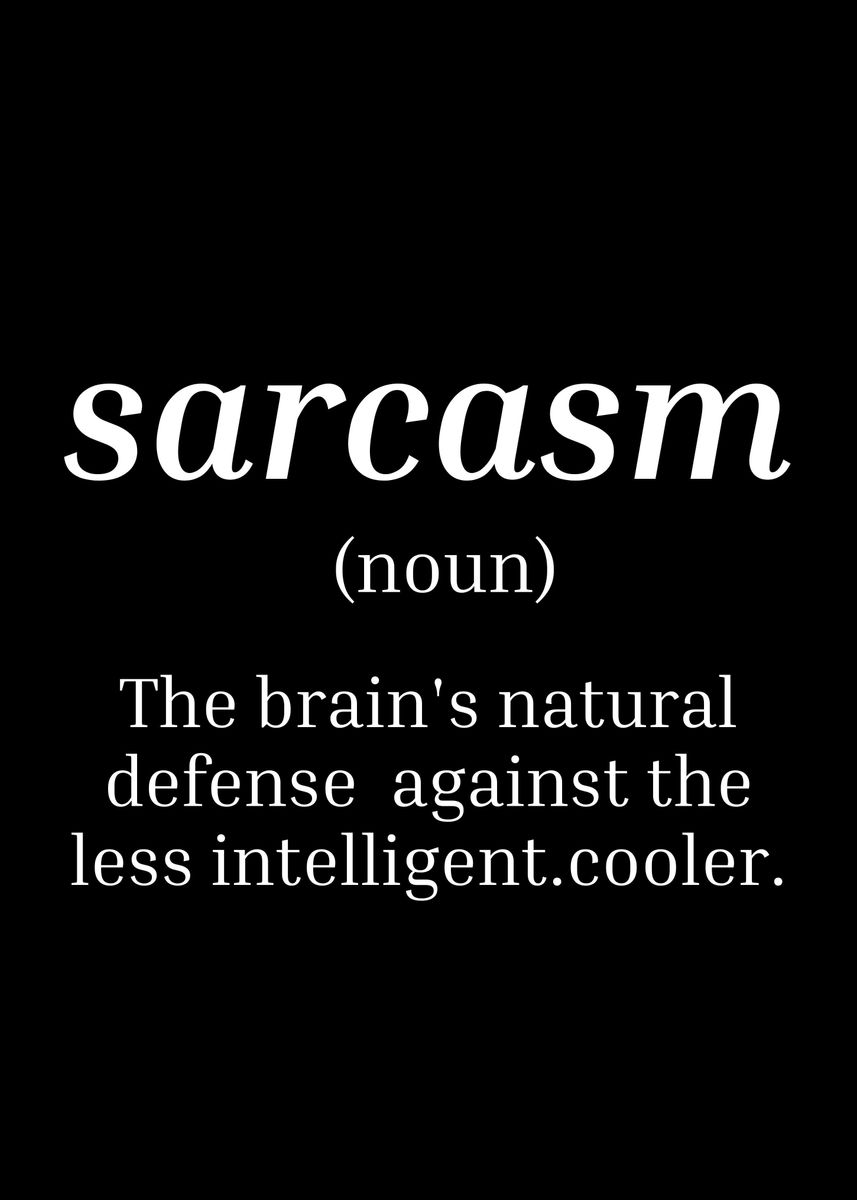 'sarcasm definition ' Poster, picture, metal print, paint by teehowa ...