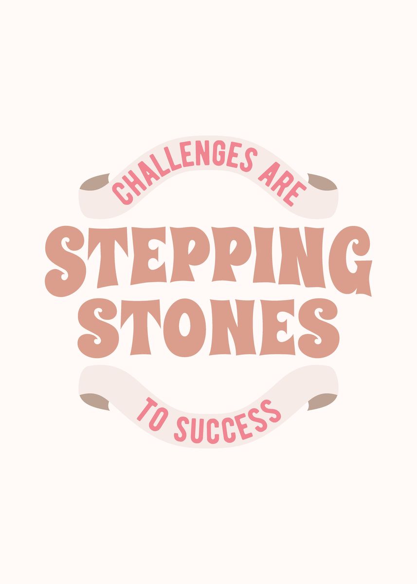 'Stepping Stones Quote' Poster by Rahadyan Ardhikusumah | Displate
