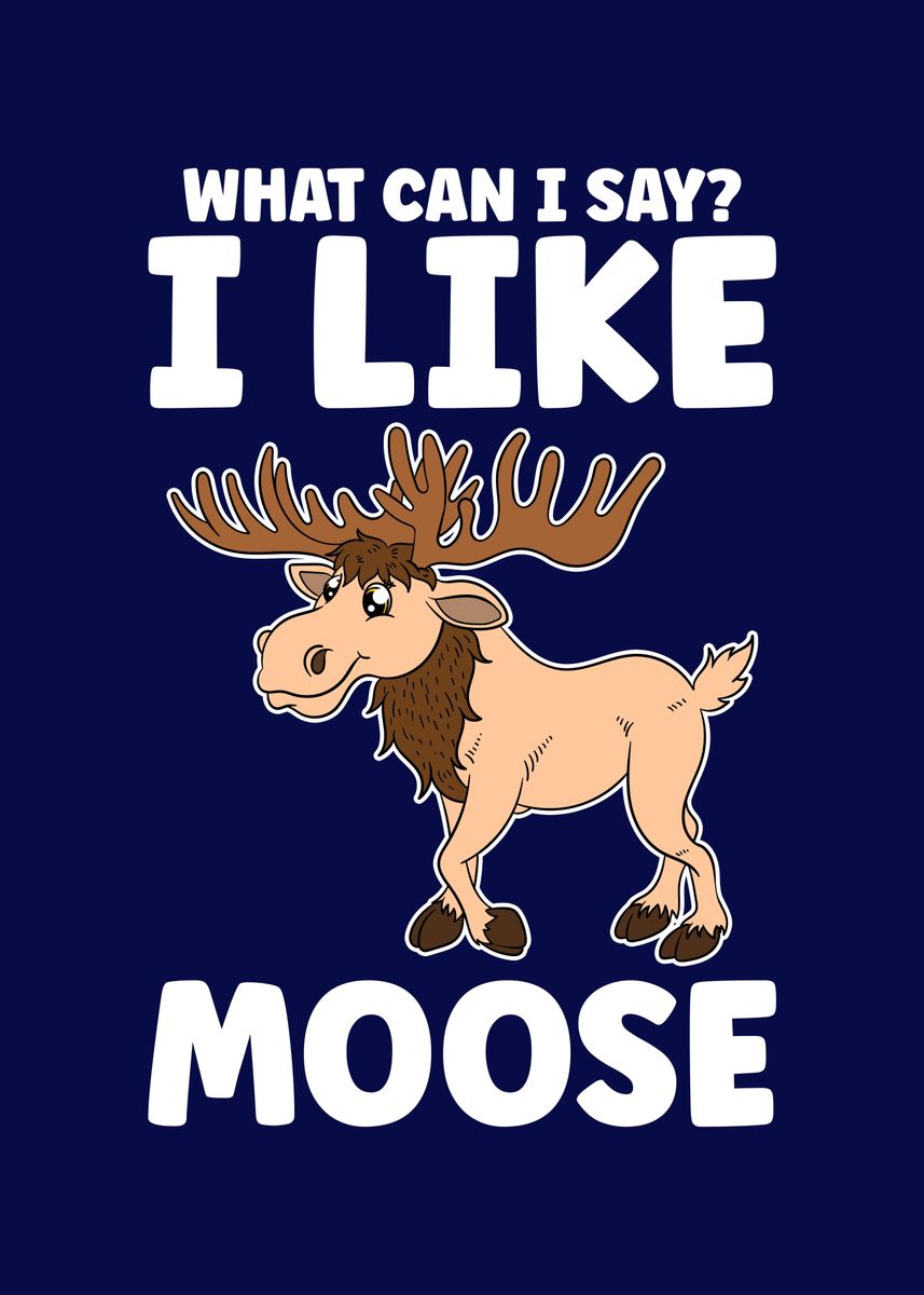 'Funny Moose Cute Moose' Poster, picture, metal print, paint by MzumO ...
