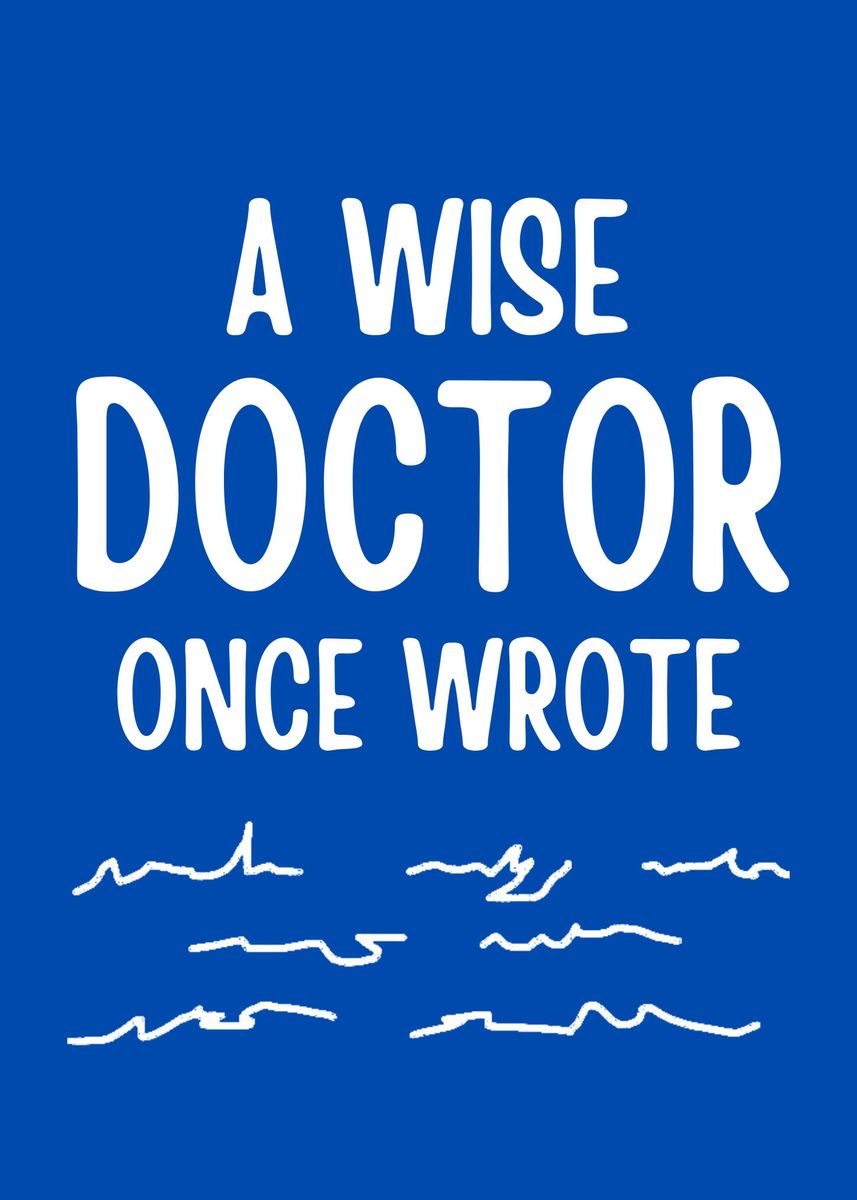 'wise doctor bad writing ' Poster, picture, metal print, paint by ...