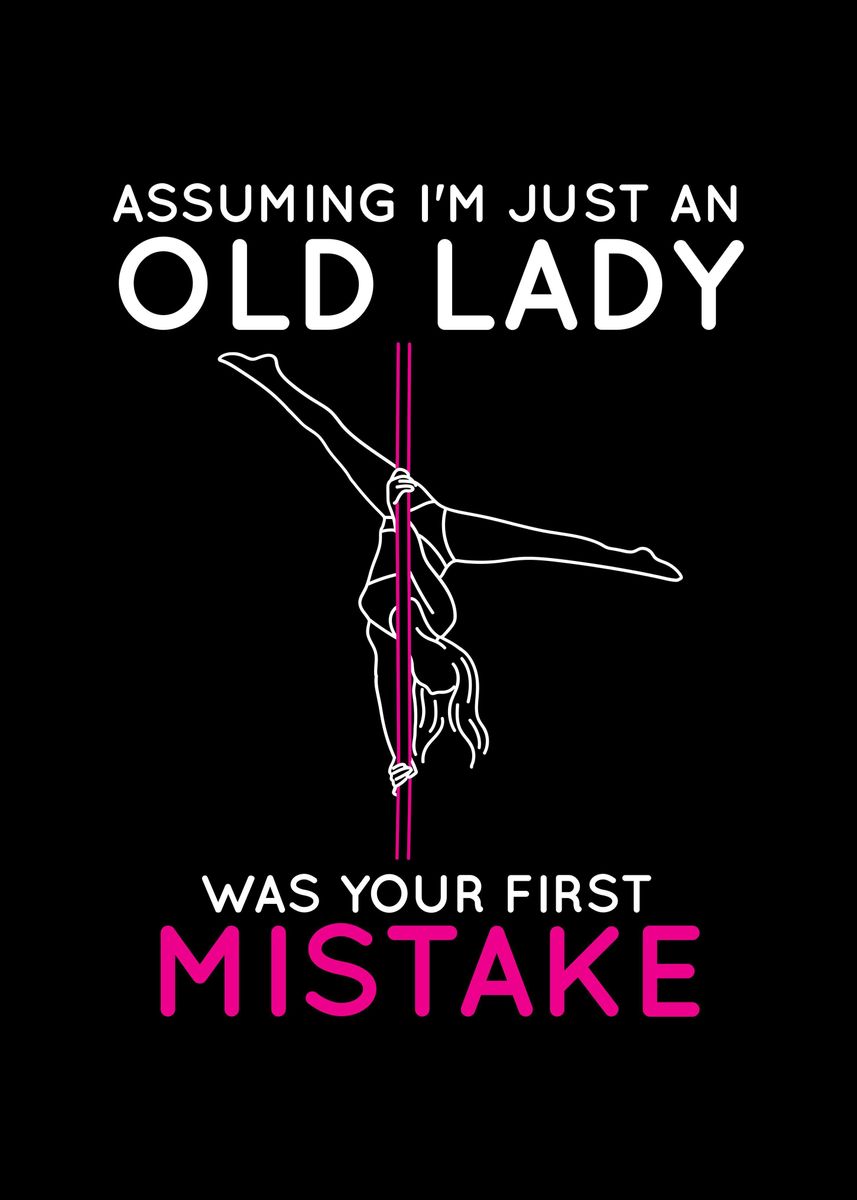 'Assuming Im Just An Old' Poster by Uwe Seibert | Displate