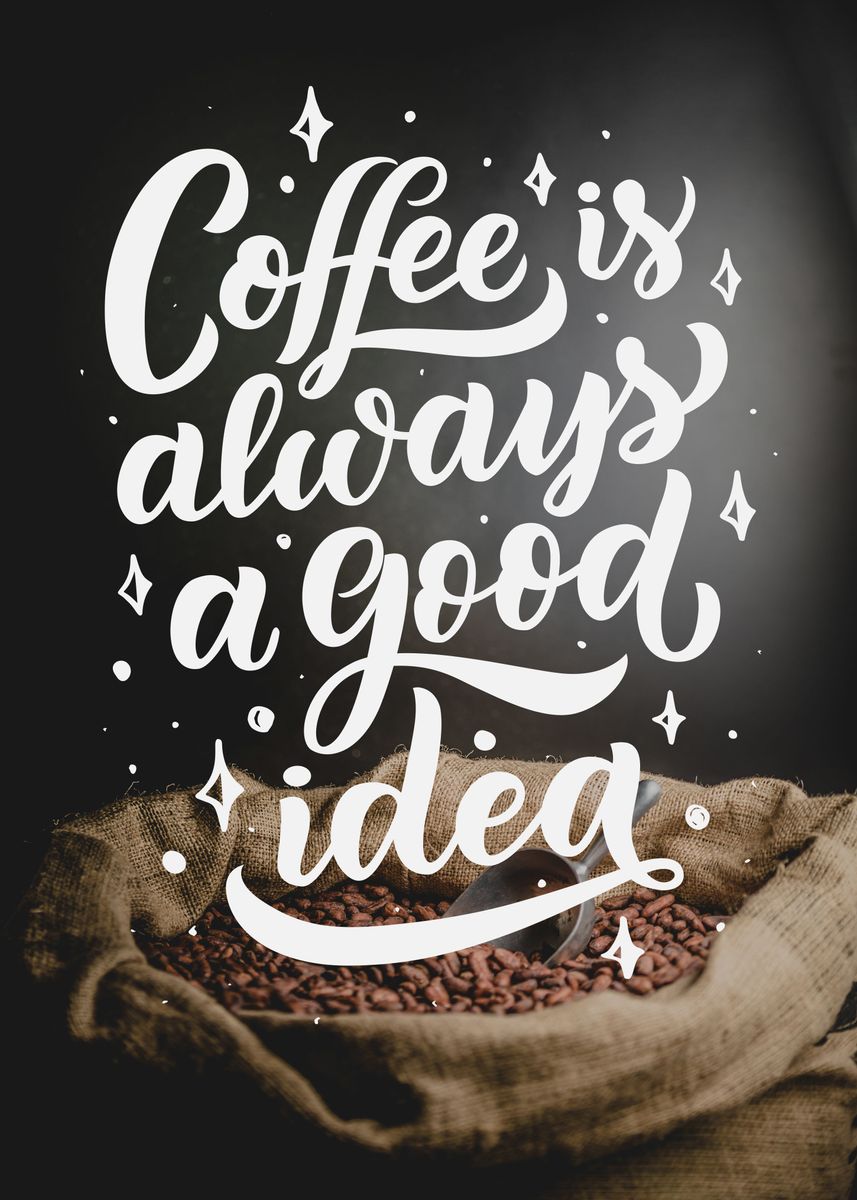 'Coffee is a good idea' Poster by Stefan Merz | Displate