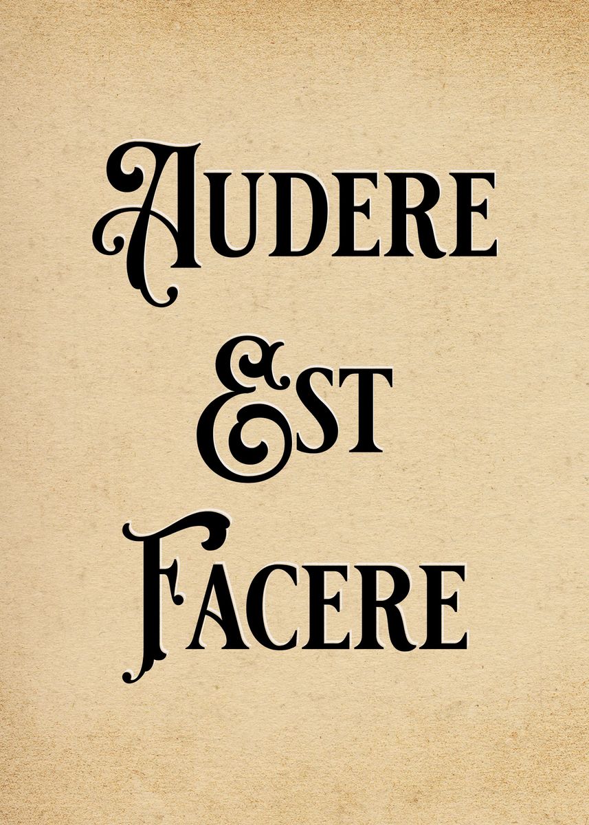 'AUDERE EST FACERE' Poster, picture, metal print, paint by Jovana | Displate