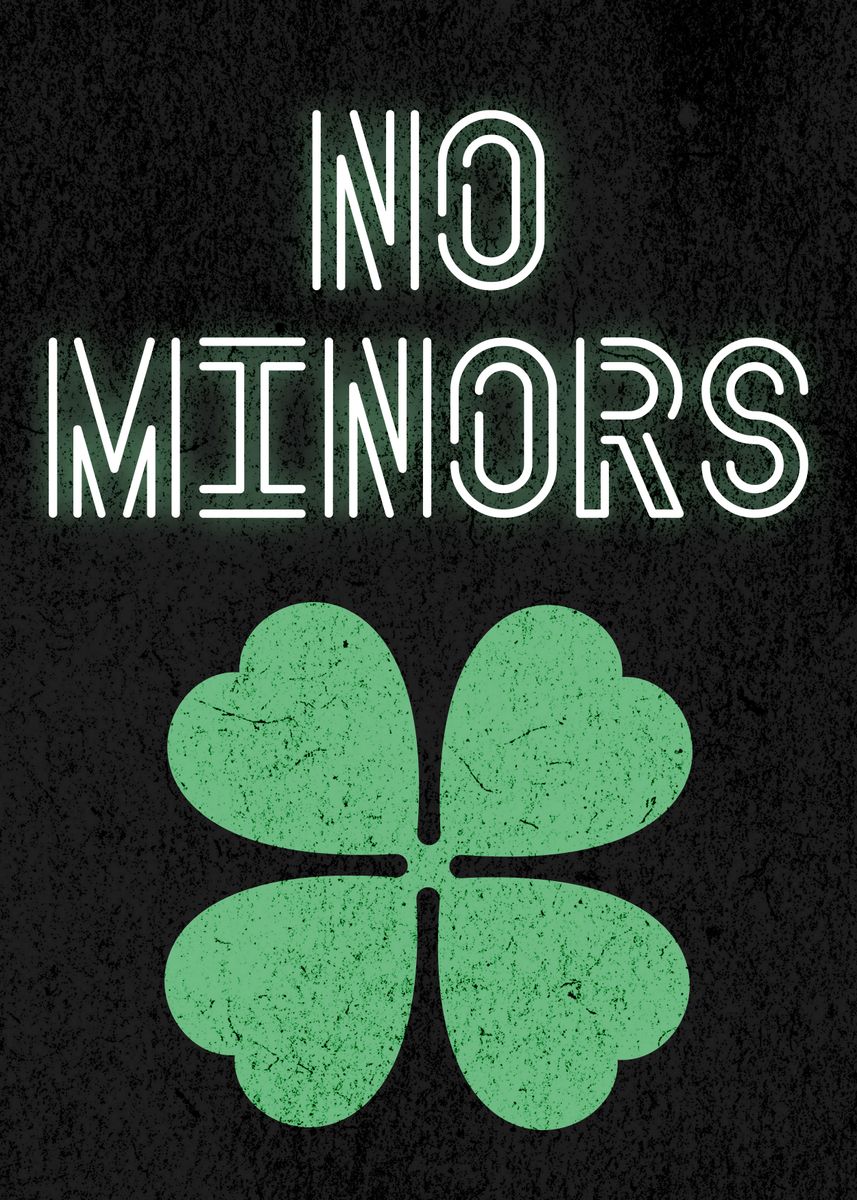 'NO MINORS SHAMROCK' Poster, picture, metal print, paint by Atomic ...