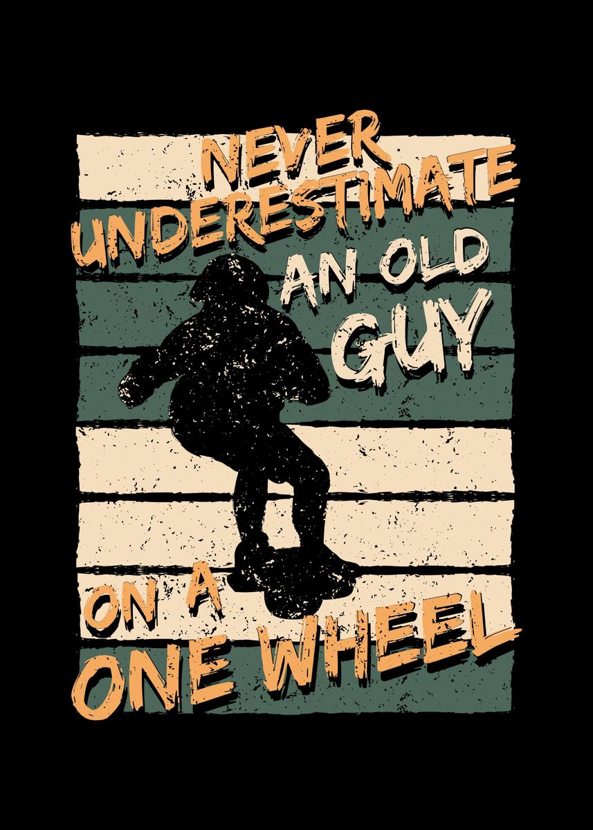 'Old Guy On A One Wheel' Poster, picture, metal print, paint by Uwe ...