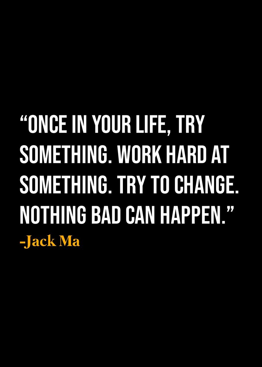 'Jack Ma Quote ' Poster, picture, metal print, paint by KAGE | Displate