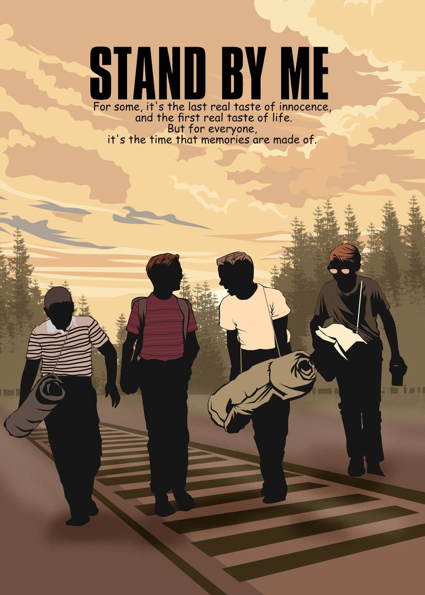 'stand by me ' Poster, picture, metal print, paint by geeks holic ...