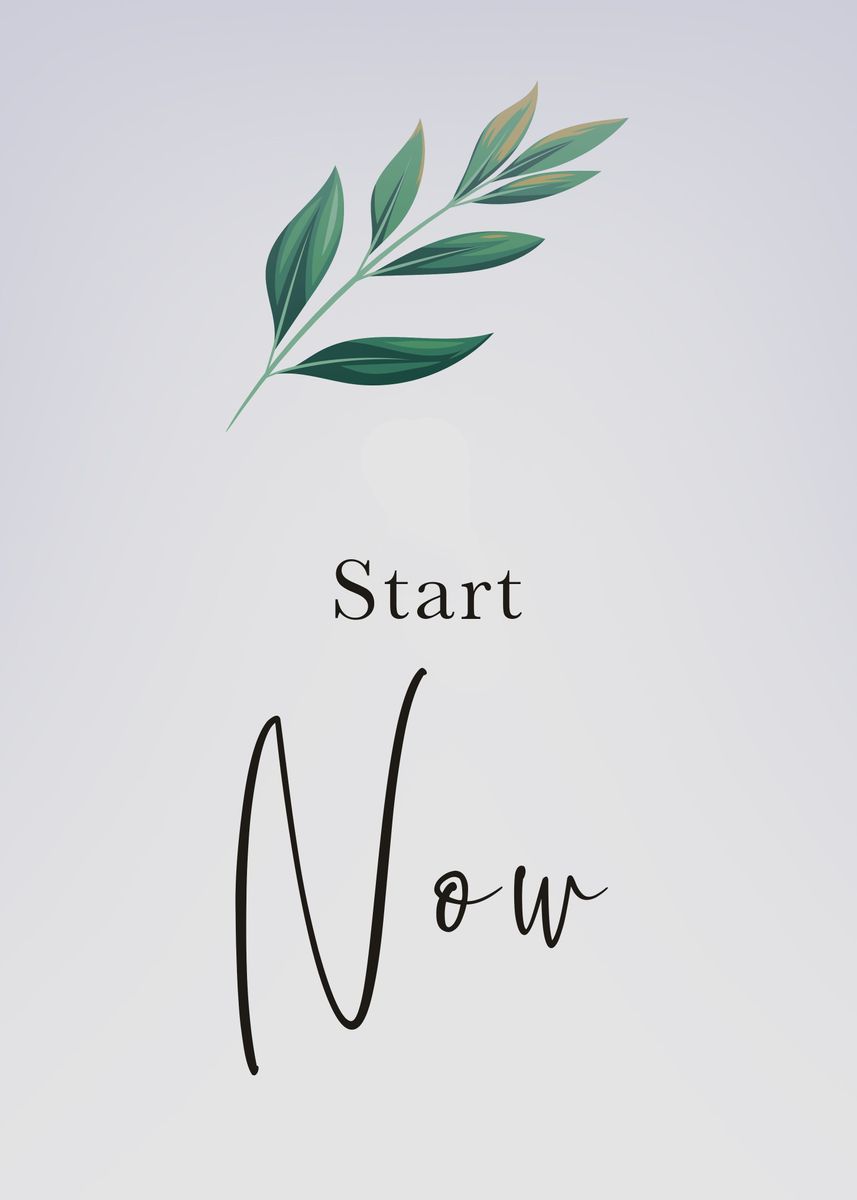 'Start Now' Poster, picture, metal print, paint by Evan Arrington | Displate