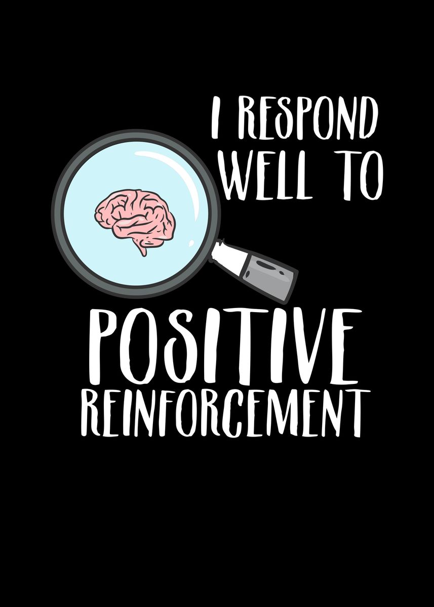 'Positive Reinforcement' Poster, picture, metal print, paint by Uwe ...