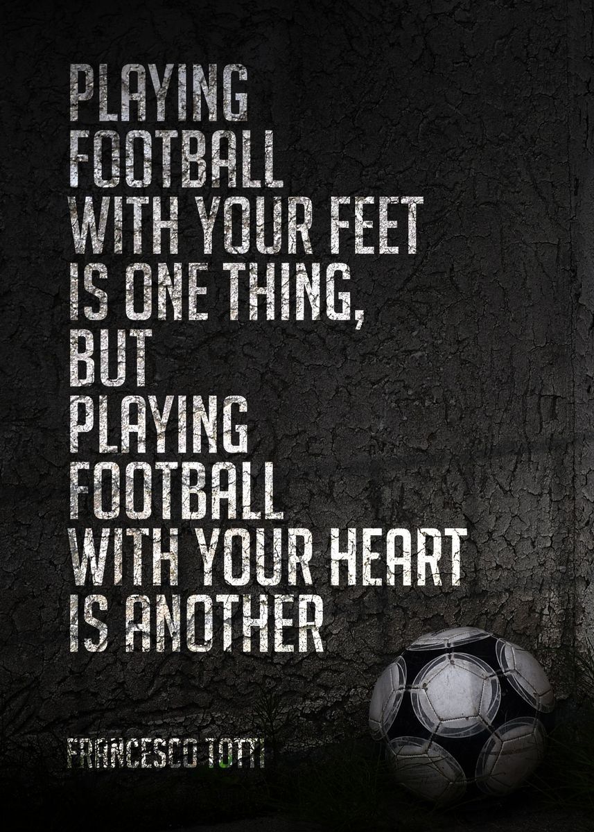 'Francesco Totti Quote' Poster, picture, metal print, paint by d Quote ...