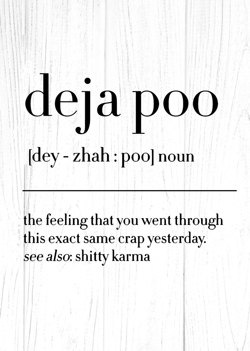'Deja Poo Definition Funny ' Poster, picture, metal print, paint by ...
