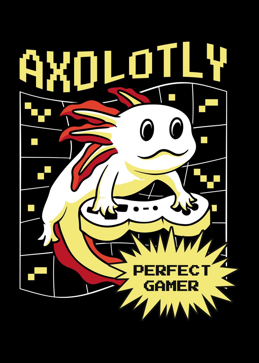 'Axolotl Perfect Gamer' Poster, picture, metal print, paint by ...