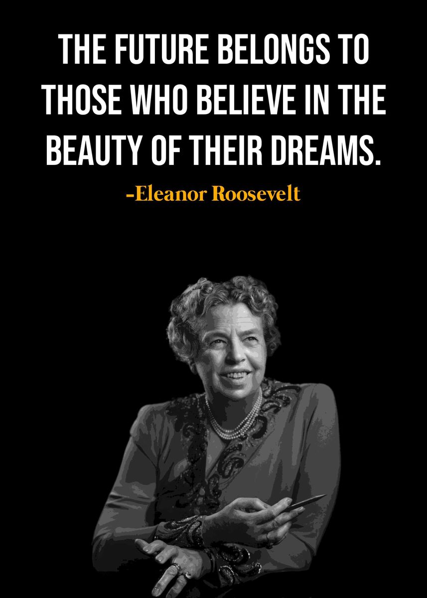 'Eleanor Roosevelt Quote ' Poster, picture, metal print, paint by KAGE ...