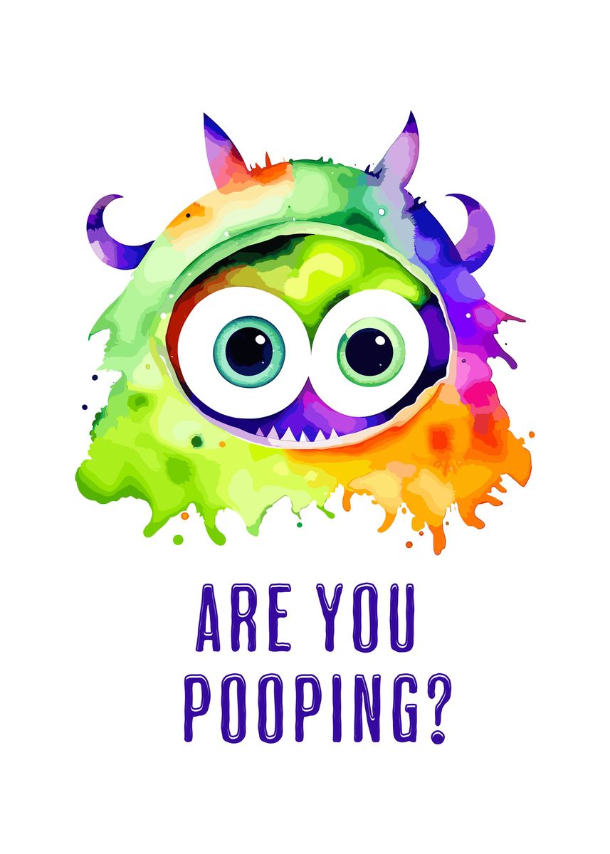 'Are You Pooping Monster 2' Poster, picture, metal print, paint by ...