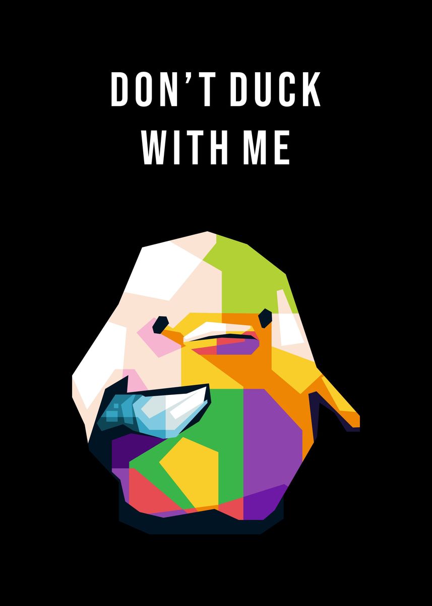 'Dont duck with me' Poster by Doublede Design | Displate