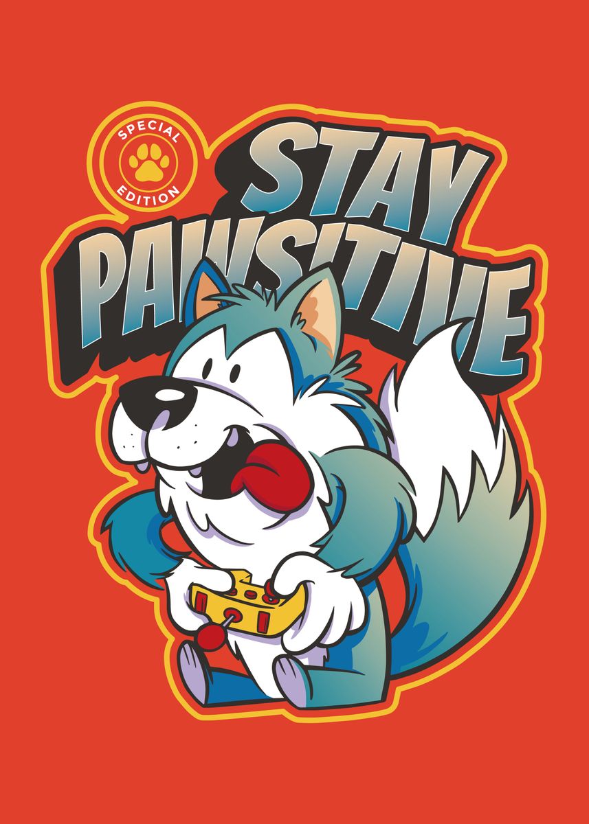 'Gamer Dog Stay Pawsitive' Poster, picture, metal print, paint by ...