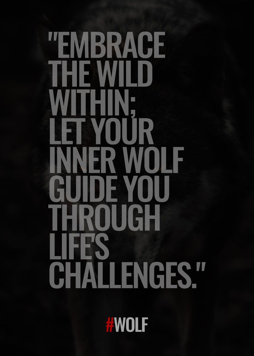 'Wolf Quotes' Poster, picture, metal print, paint by WiseWordsWonders ...