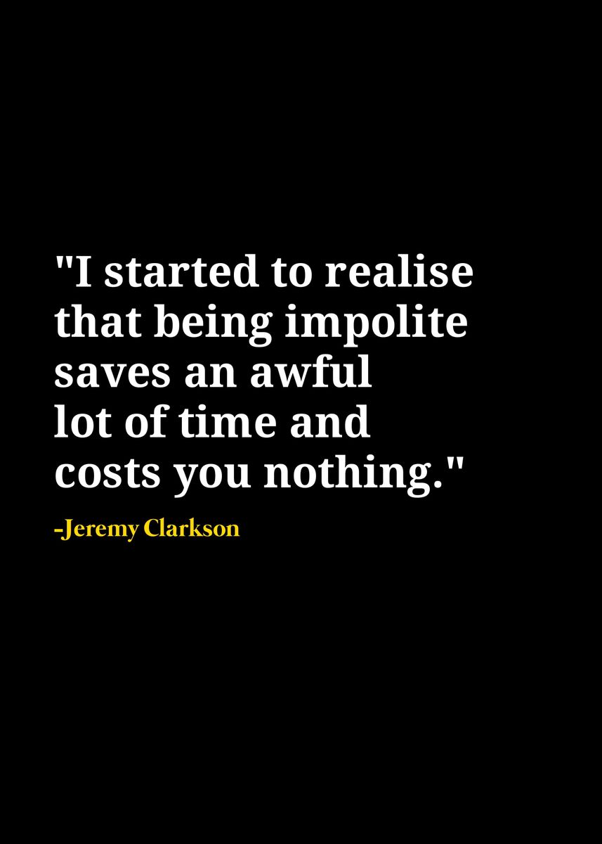 'Jeremy Clarkson quotes ' Poster, picture, metal print, paint by Twenty ...