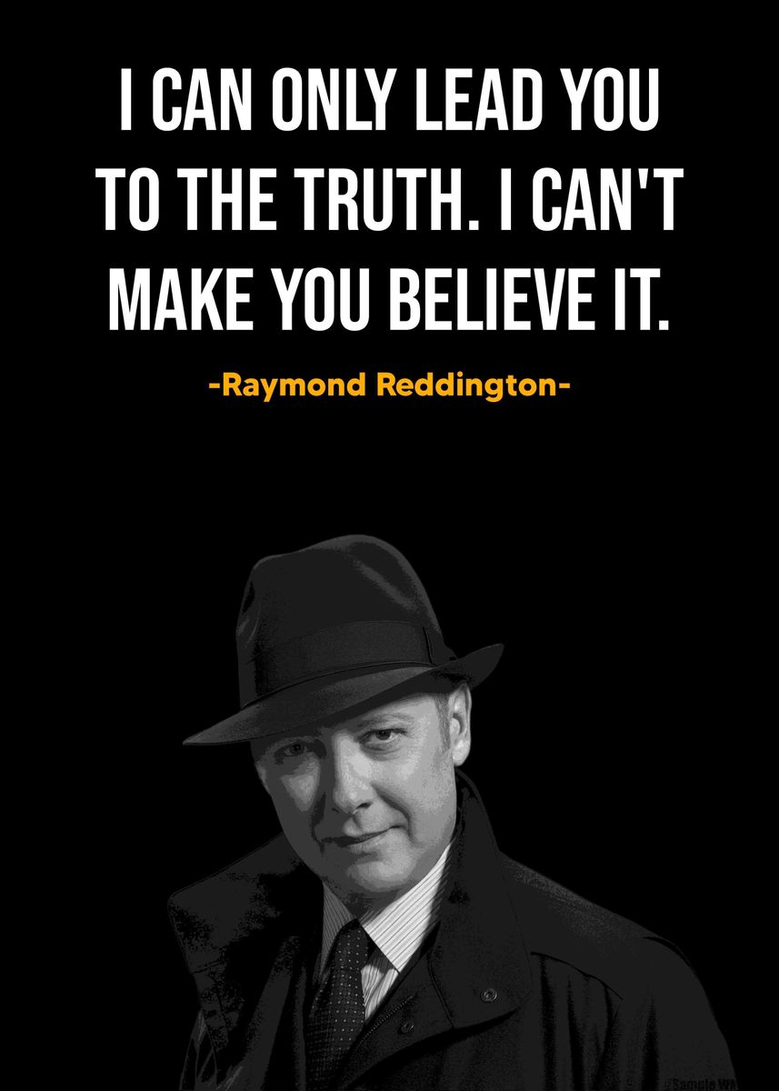 'Raymond Reddington Quote ' Poster by KAGE | Displate