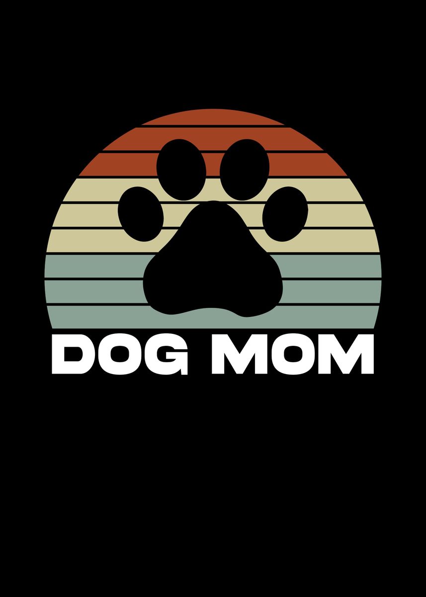 'Dog Mom Pet Animal' Poster, picture, metal print, paint by ...