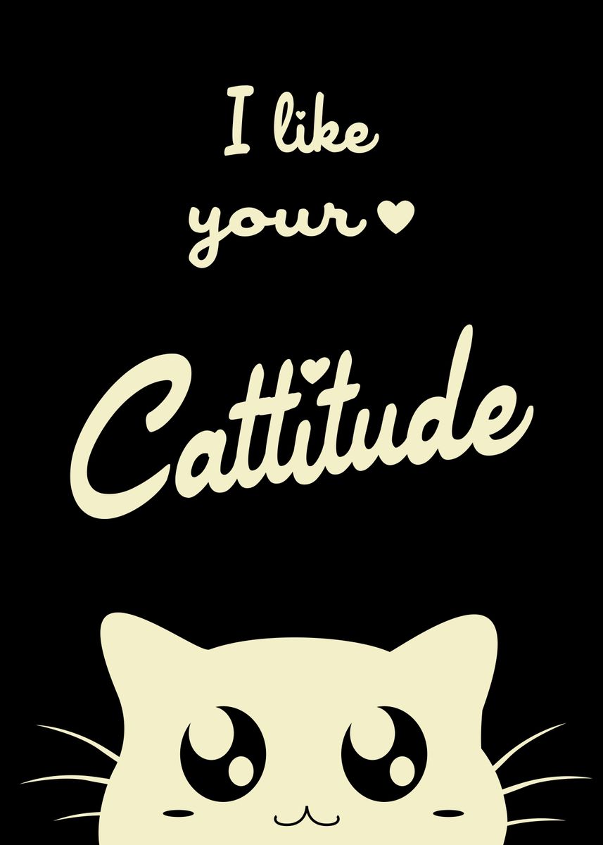 'Cattitude' Poster, picture, metal print, paint by Muezzahero | Displate