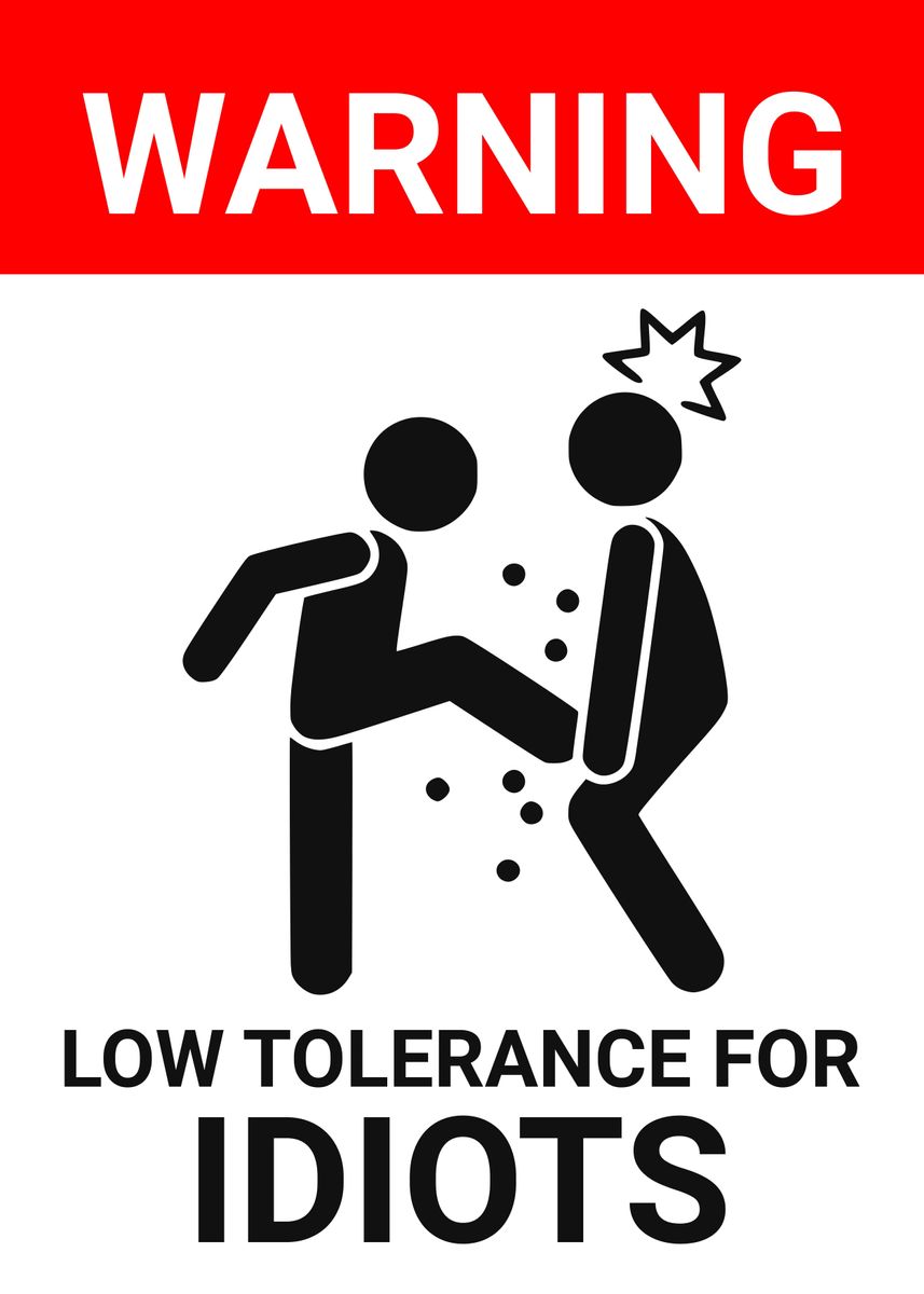 'WARNING LOW TOLERANCE' Poster by Atomic Chinook | Displate