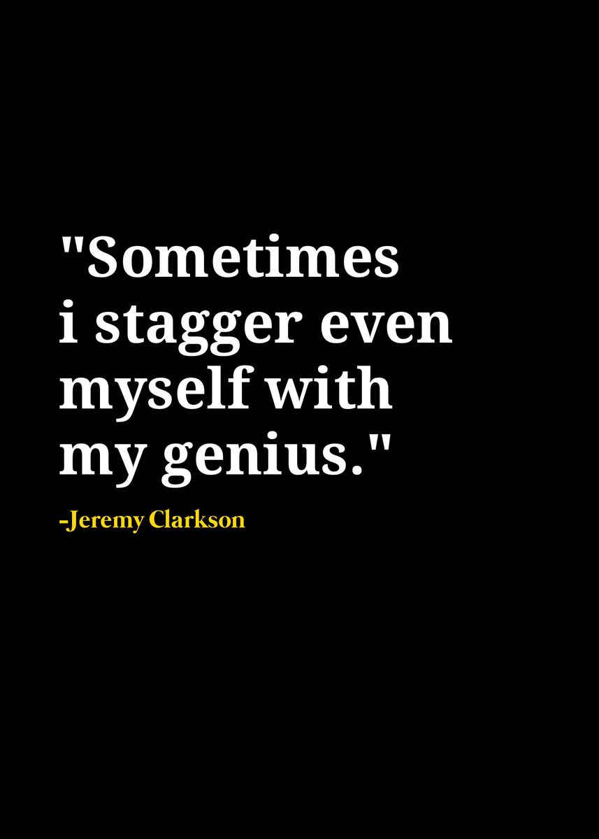 'Jeremy Clarkson quotes ' Poster, picture, metal print, paint by Twenty ...