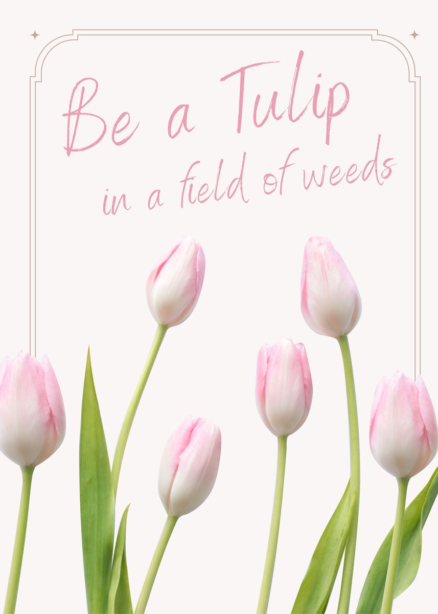 'Be a Tulip' Poster, picture, metal print, paint by XandYart | Displate