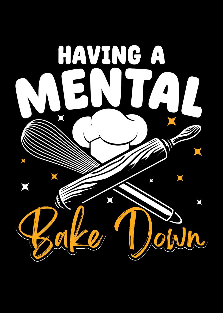 'Having A Mental Bake Down' Poster by kritich | Displate