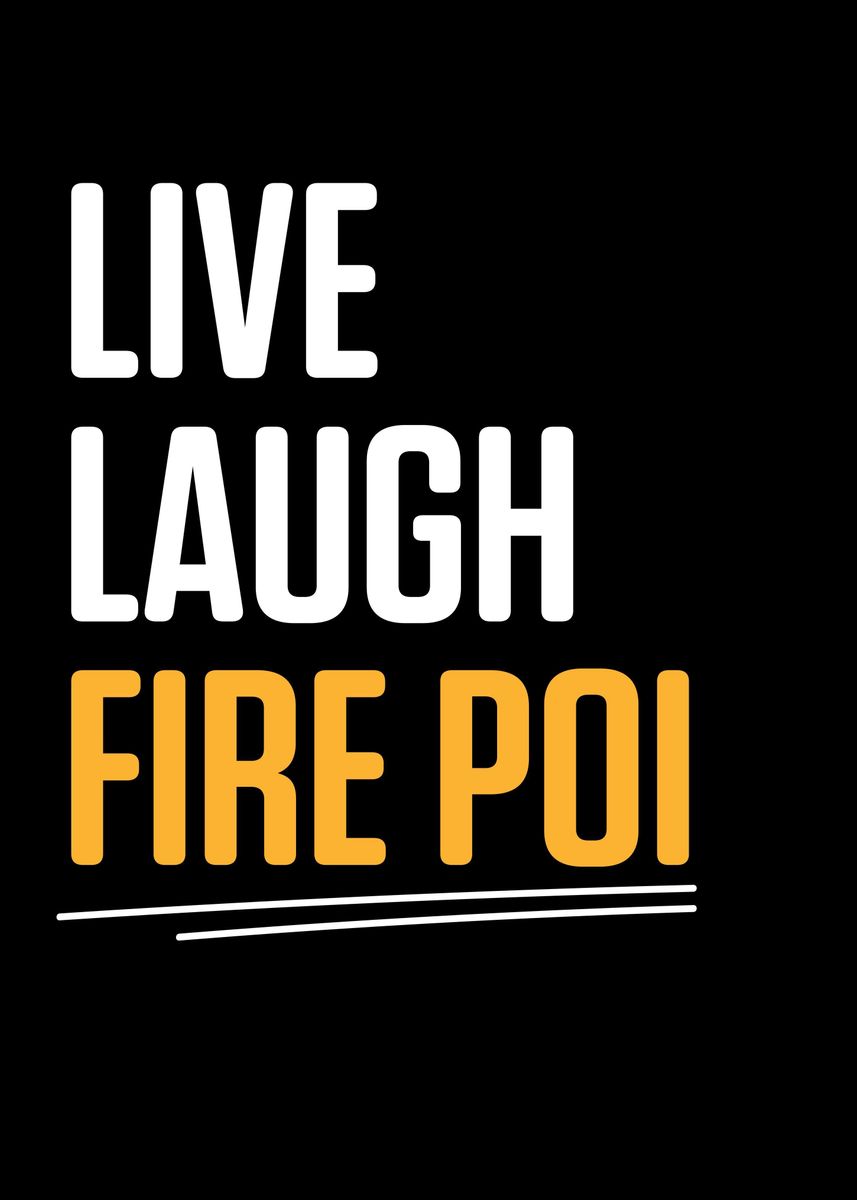 'Live Laugh Fire Poi Fire' Poster, picture, metal print, paint by ...