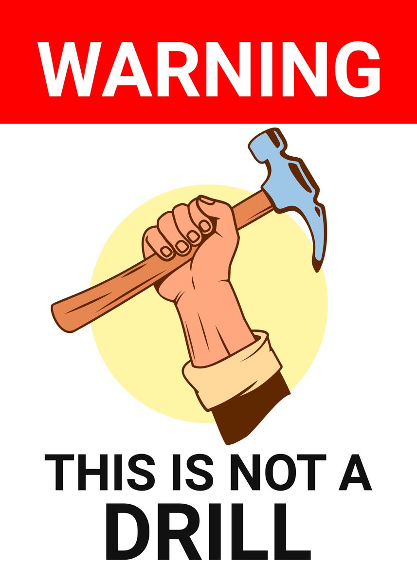 'THIS IS NOT A DRILL HAMMER' Poster, picture, metal print, paint by ...