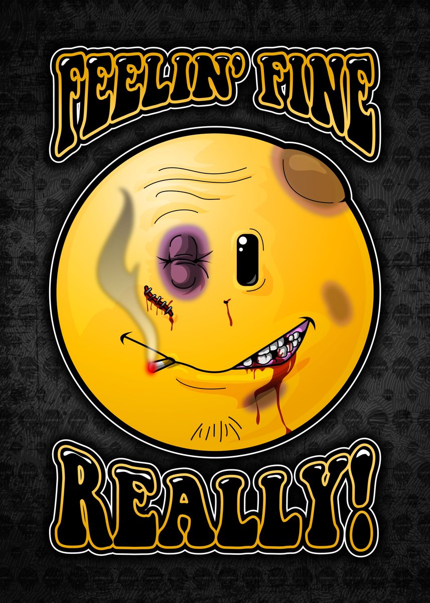 'Feelin Fine Really' Poster, picture, metal print, paint by HEJK81 ...