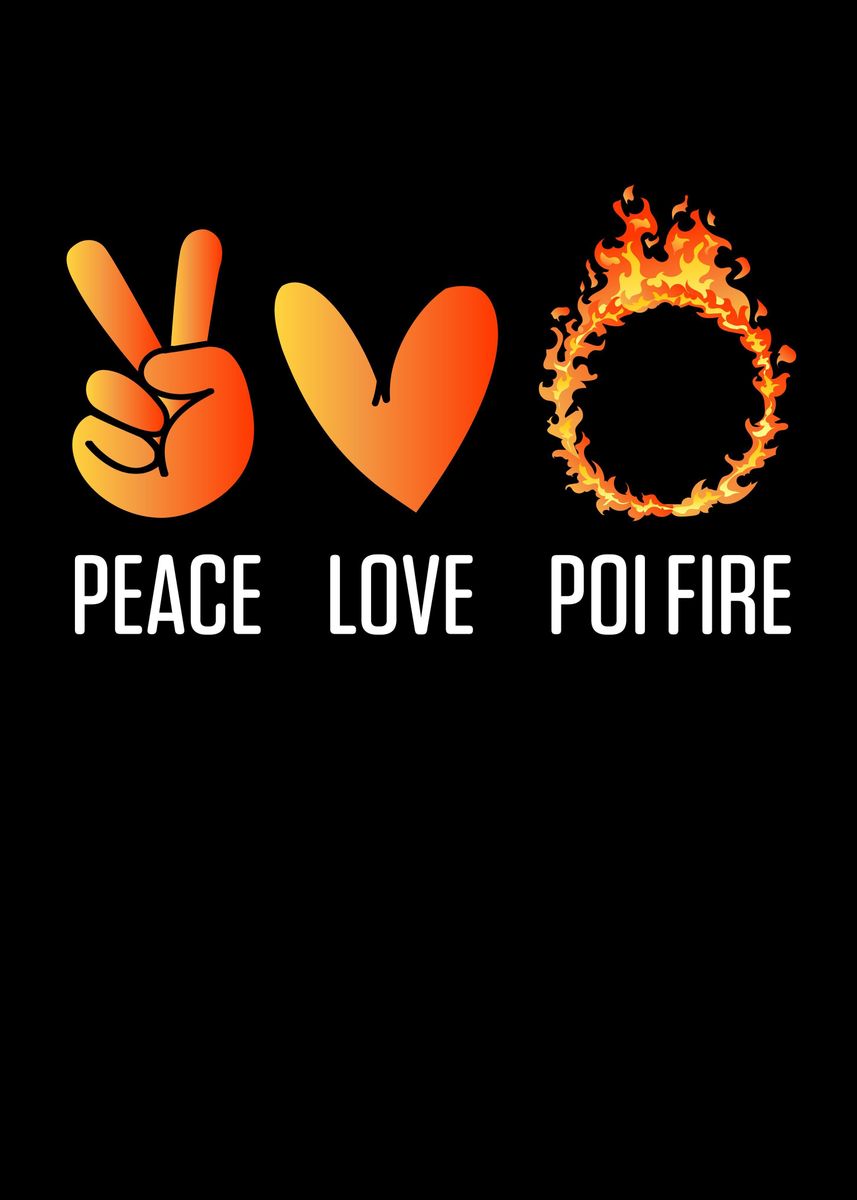 'Peace Love Poi Fire Poi' Poster, picture, metal print, paint by ...
