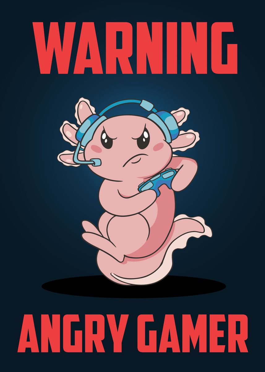 'Gamer Axolotl Angry' Poster by Lavina | Displate