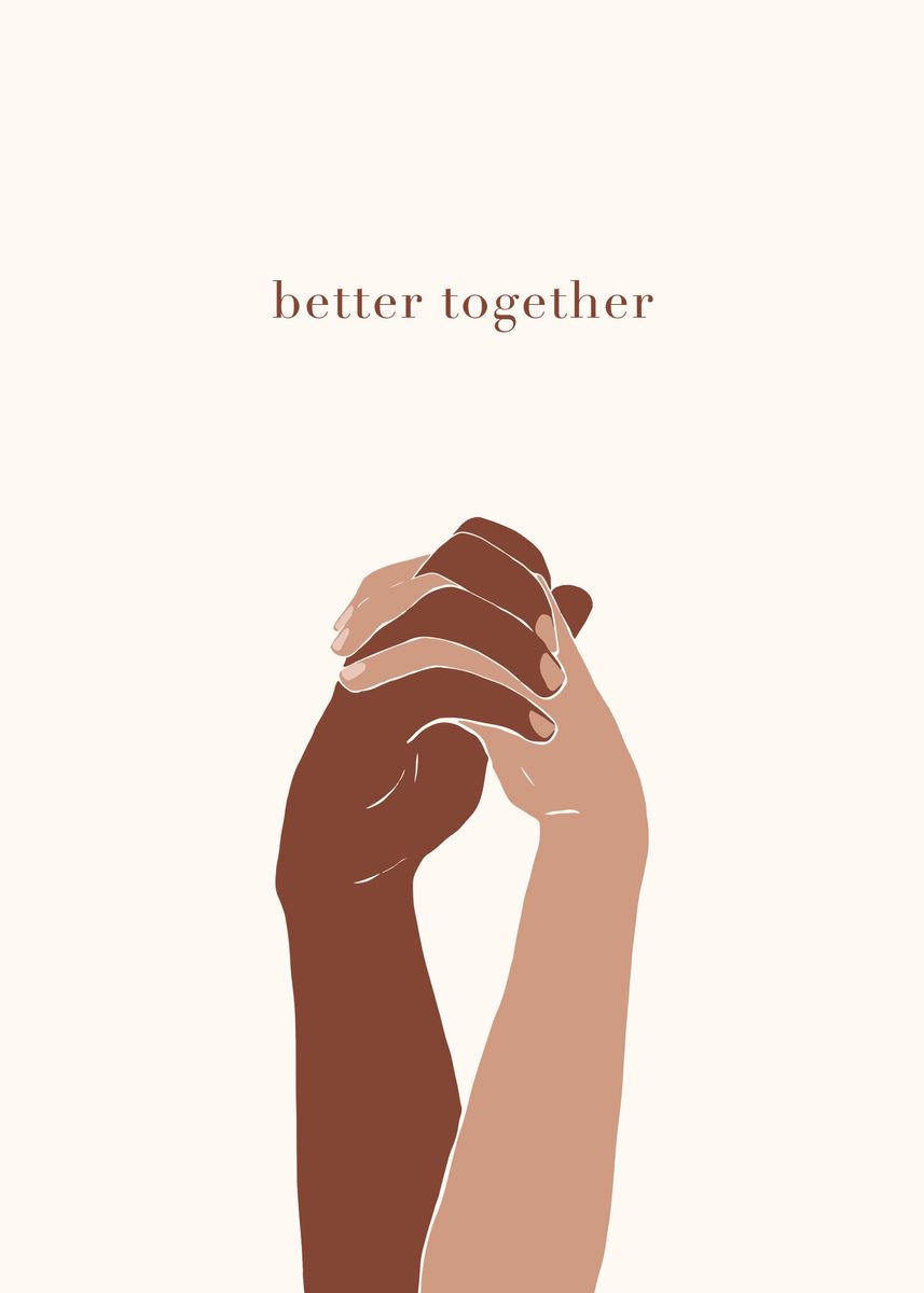 'Better together ' Poster, picture, metal print, paint by Sandy ...