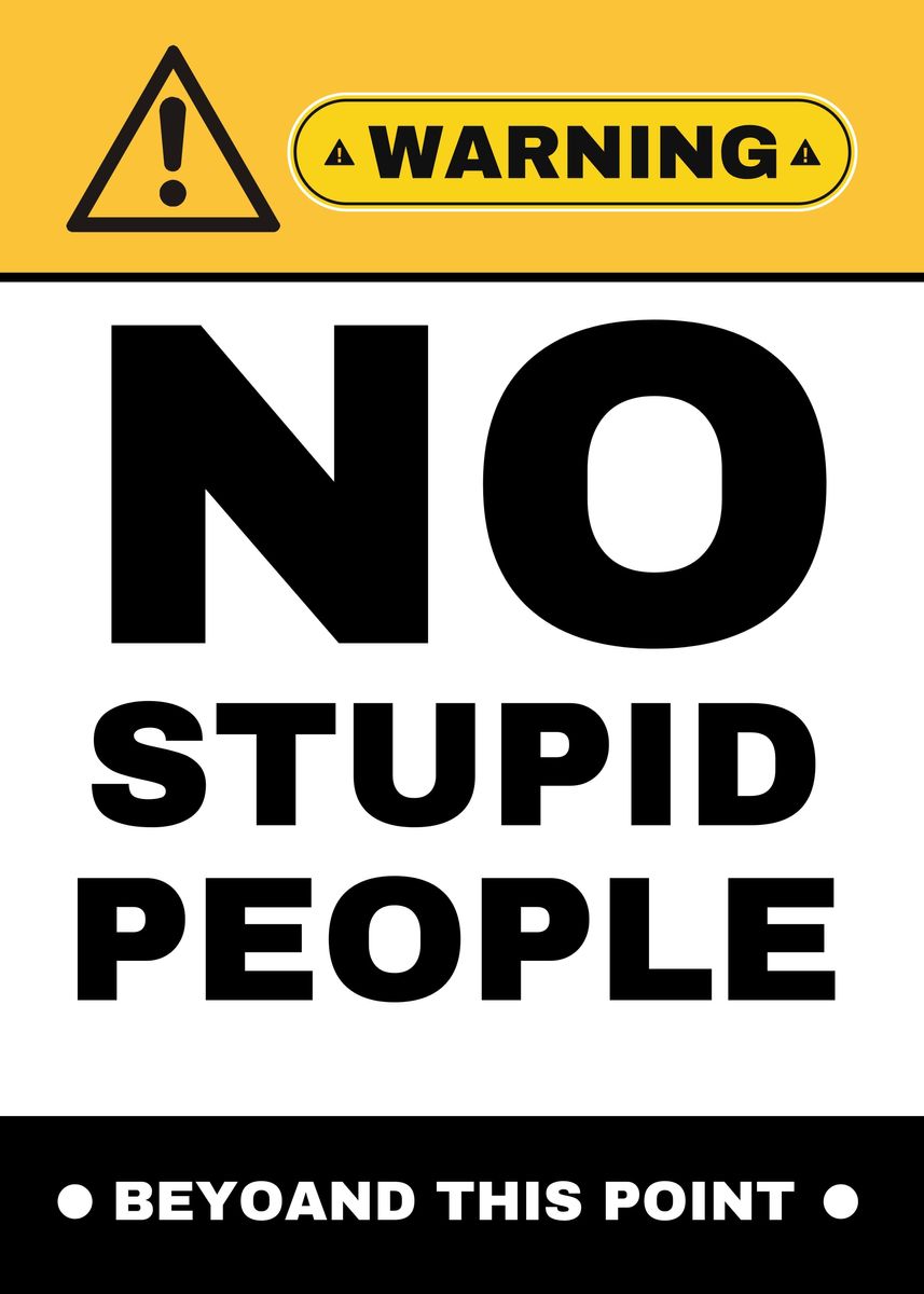 'No Stupid People' Poster by Tech Manis | Displate