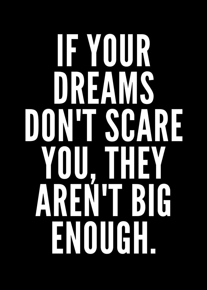 'if your dreams dont scare' Poster, picture, metal print, paint by ...