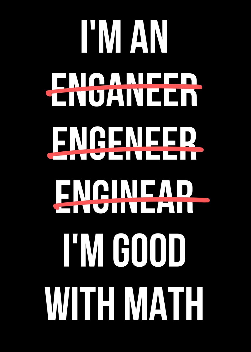 'Engineer good with math' Poster, picture, metal print, paint by ...