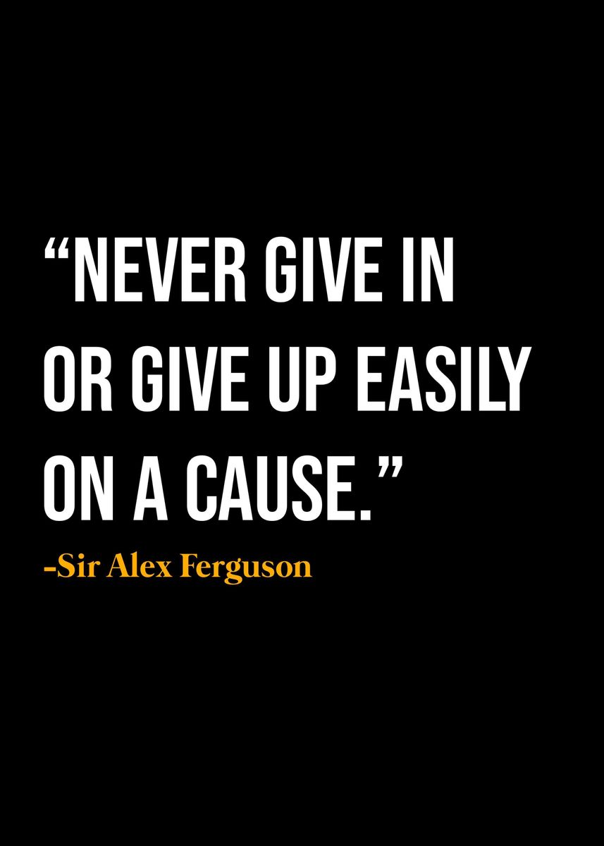 'Alex Ferguson Quote ' Poster, picture, metal print, paint by NOHARA ...