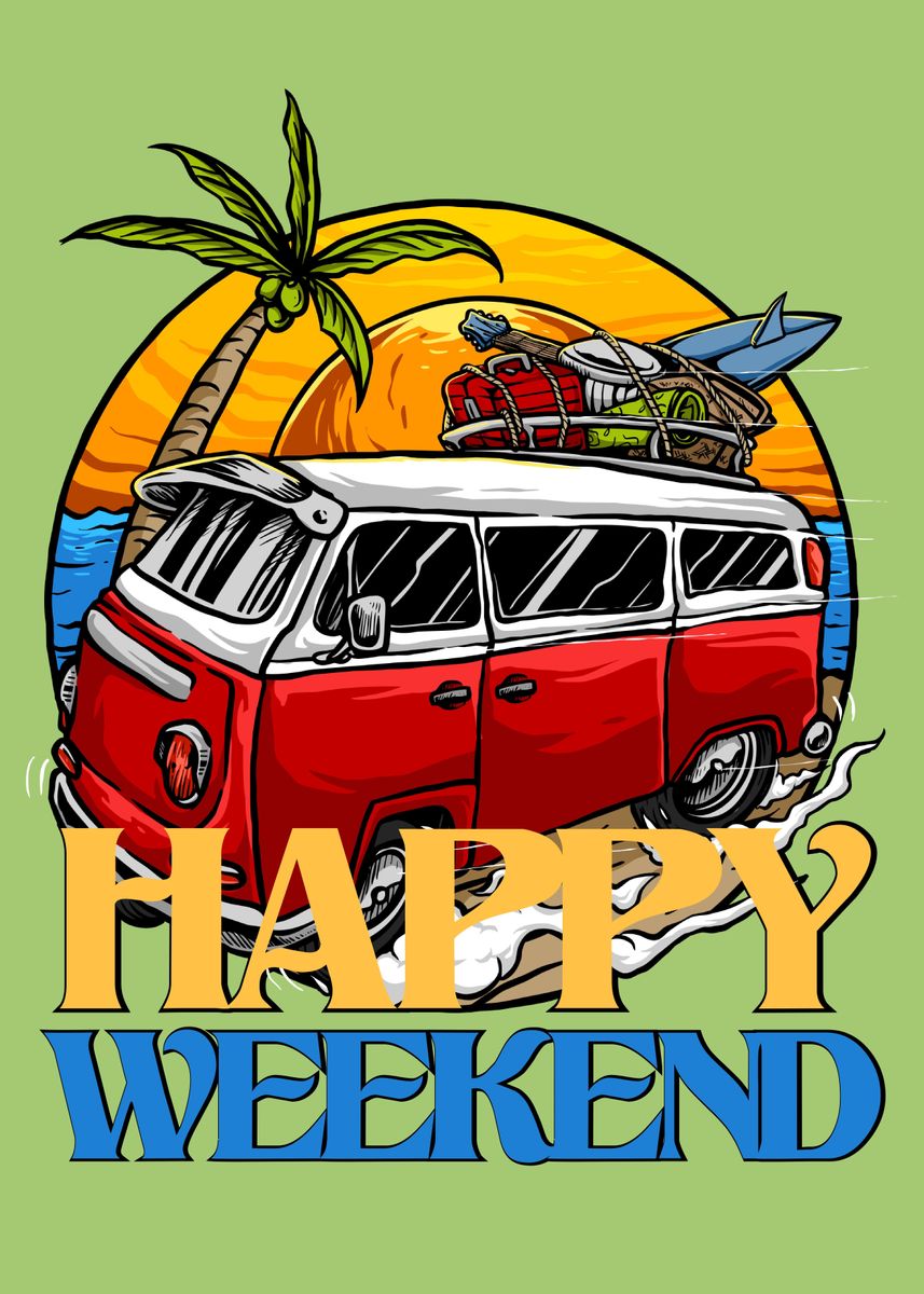 'Happy Weekend' Poster, picture, metal print, paint by CRAFTSSSTUDIO ...