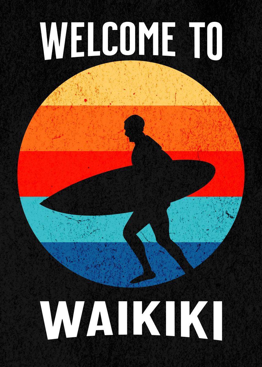 'WELCOME TO WAIKIKI' Poster, picture, metal print, paint by Atomic ...