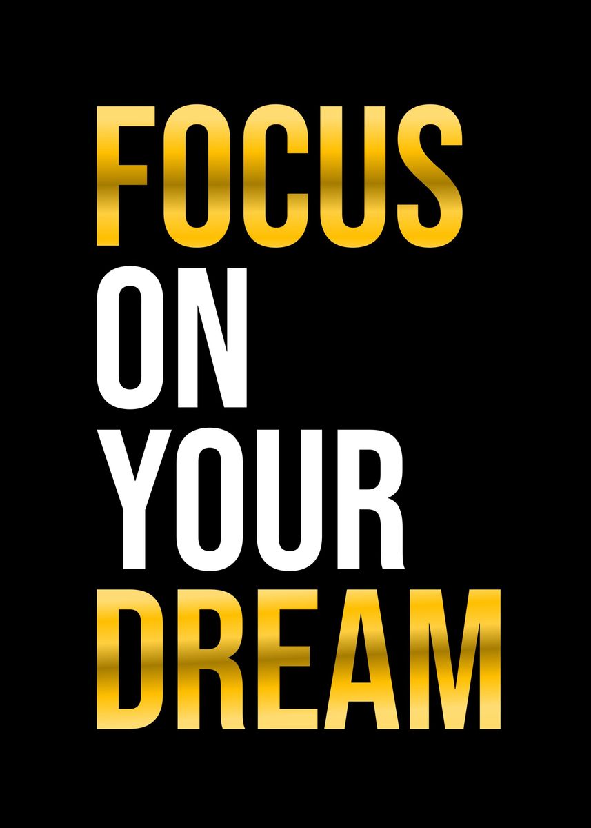 'Focus On Your Dream' Poster, picture, metal print, paint by Muhammad ...
