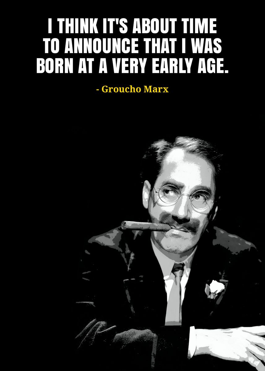 'Groucho Marx quotes ' Poster, picture, metal print, paint by iwak ayam ...