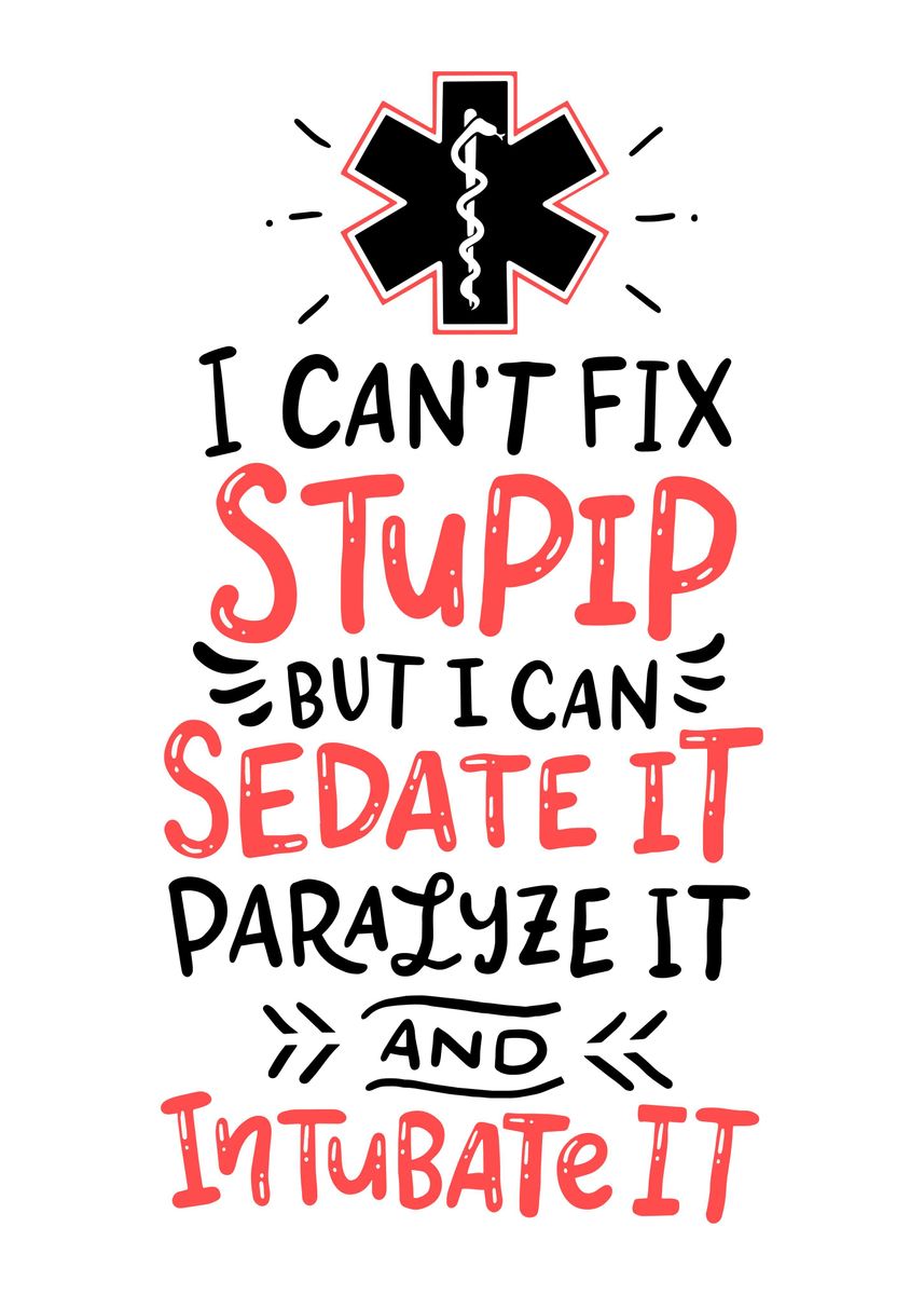 'I Cant Fix Stupid ' Poster, picture, metal print, paint by Steven ...