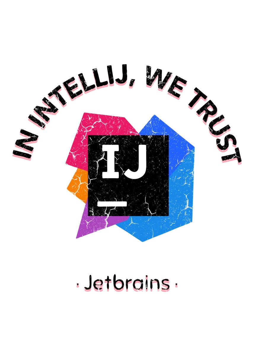 'in intellij we trust' Poster, picture, metal print, paint by nur dedek ...