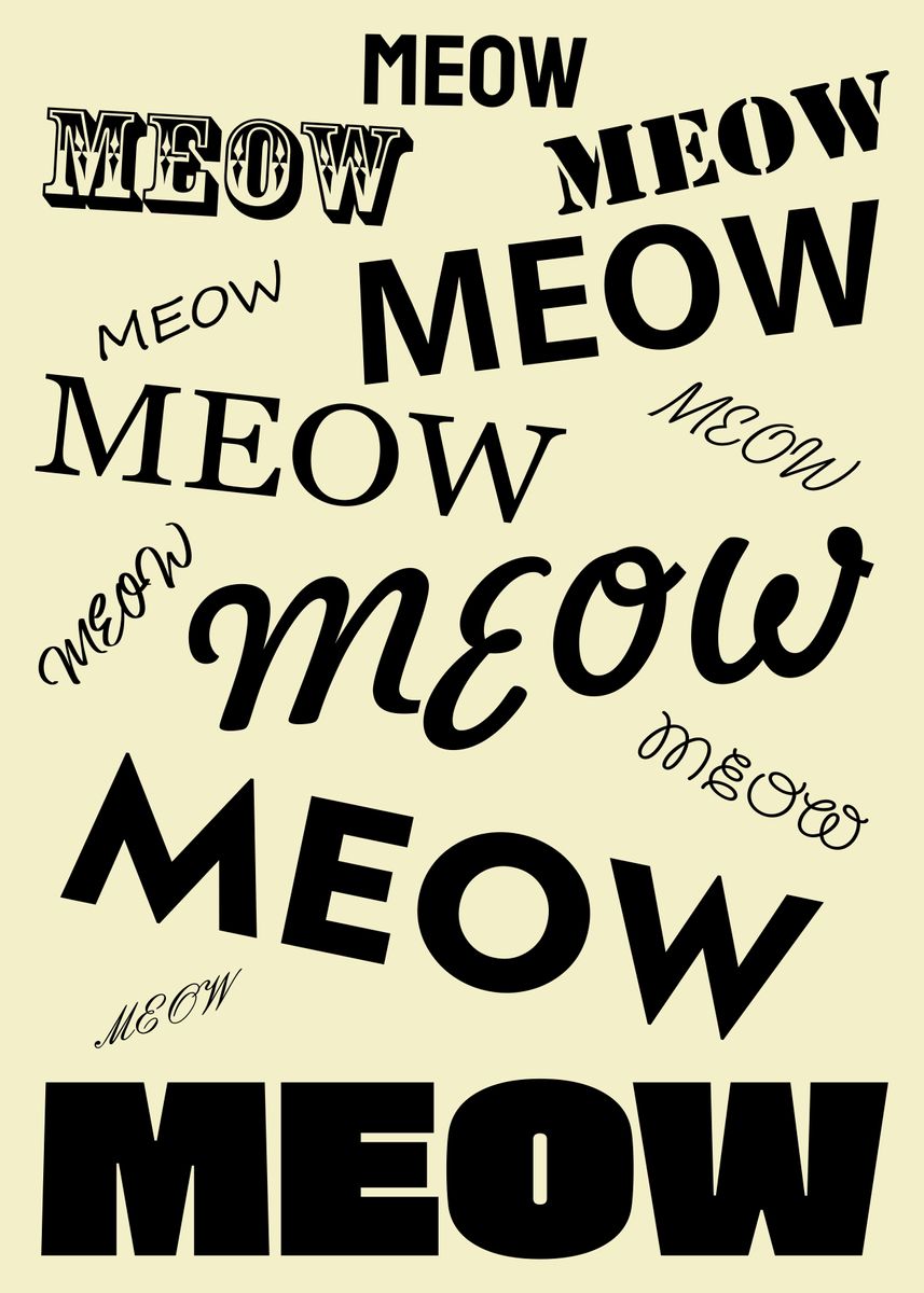 'Meow Typography' Poster, picture, metal print, paint by Muezzahero ...