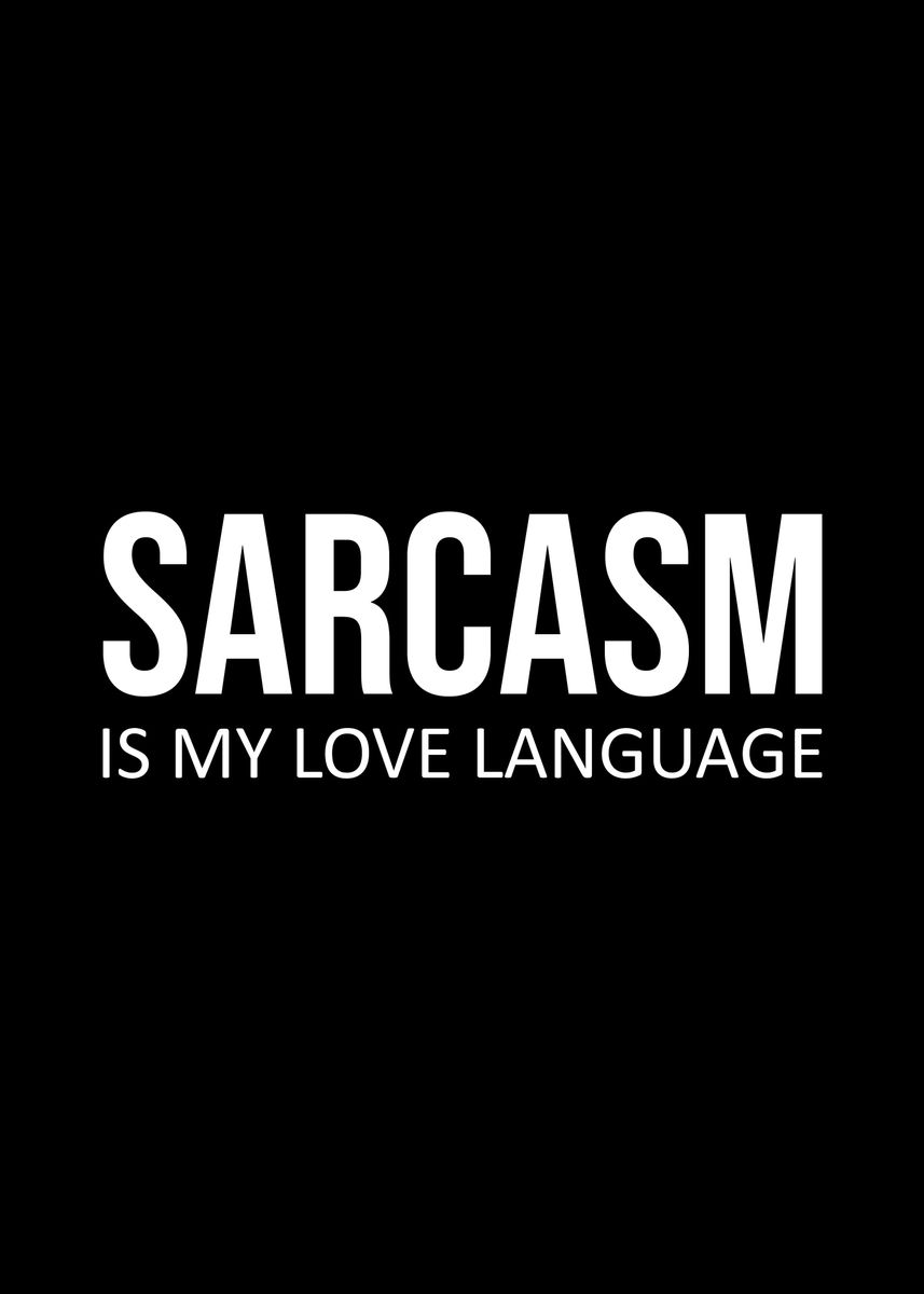 'Sarcasm' Poster, picture, metal print, paint by Kaly Prints | Displate