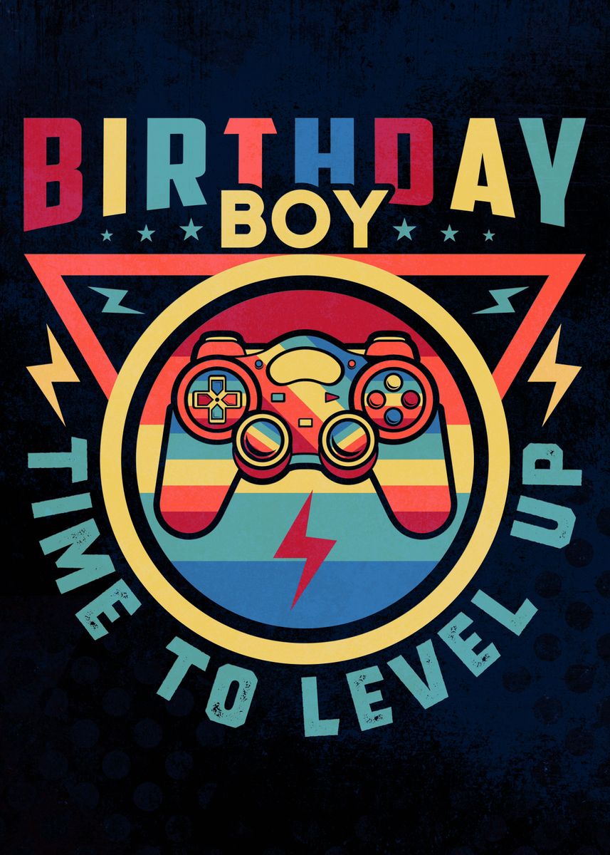'Birthday boy time to level' Poster by Van Zelman | Displate