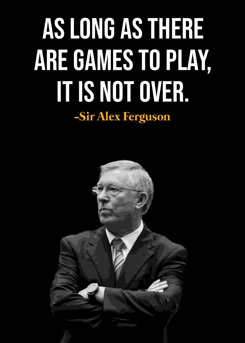 'Sir Alex Ferguson Quote ' Poster, picture, metal print, paint by KAZE ...