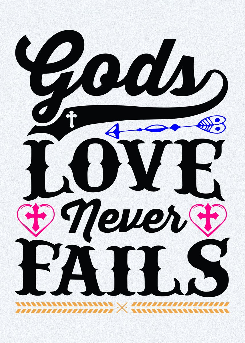 'Gods love never Fails' Poster by CRAFTSSSTUDIO | Displate
